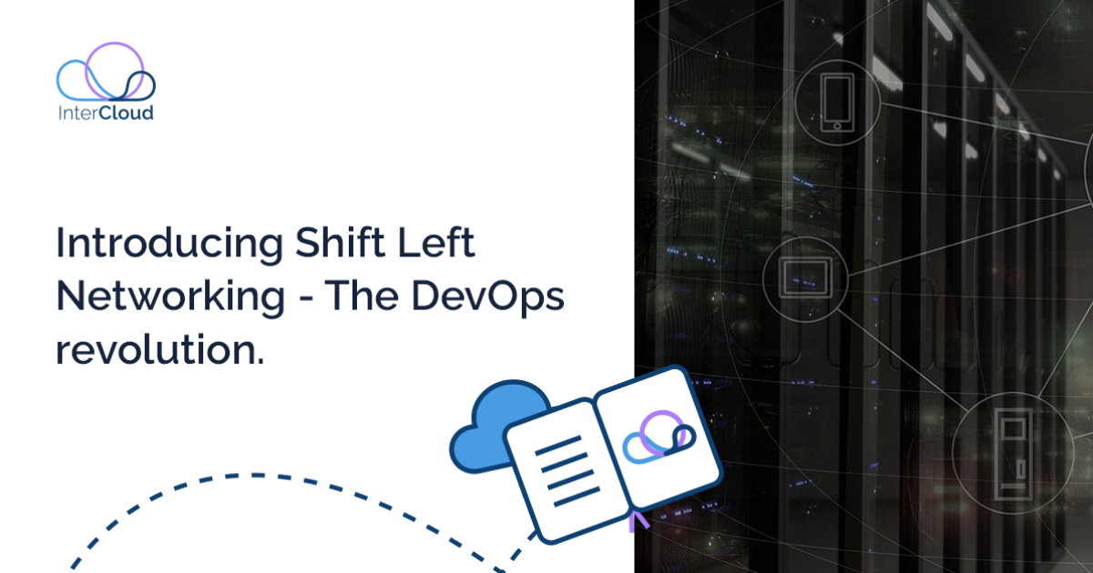 Intercloud: Introducing Shift Left Networking - The DevOps revolution